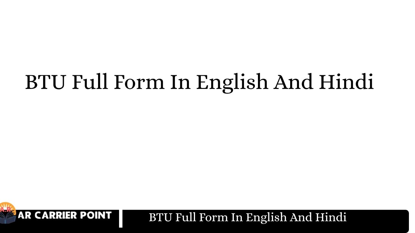 BTU Full Form In English And Hindi - Ar Carrier Point