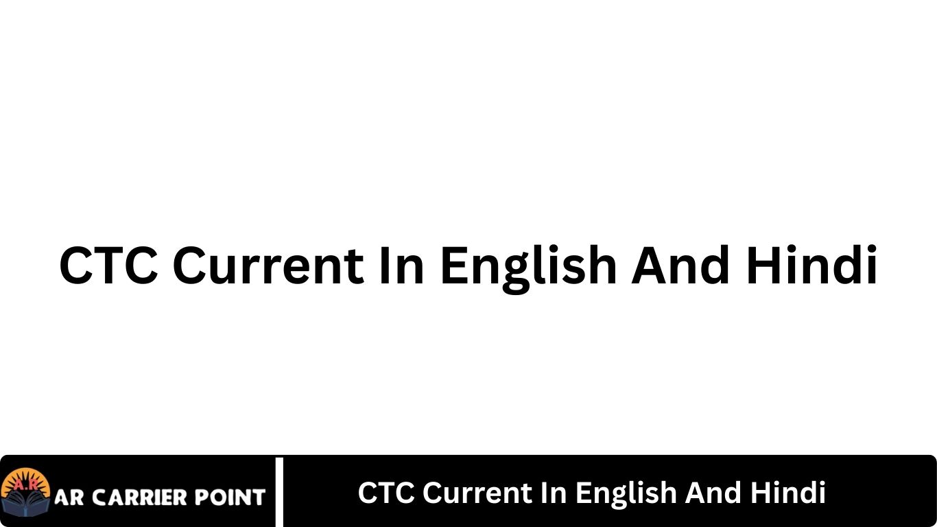 CTC Current In English And Hindi - Ar Carrier Point