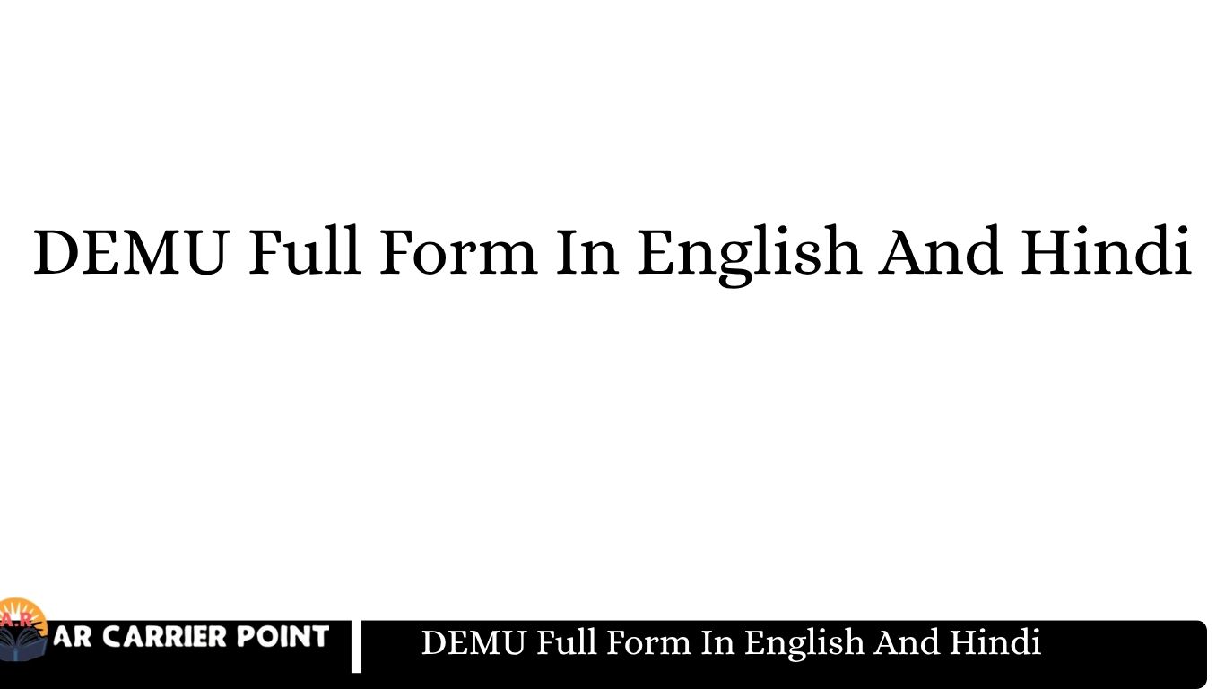 DEMU Full Form In English And Hindi - Ar Carrier Point