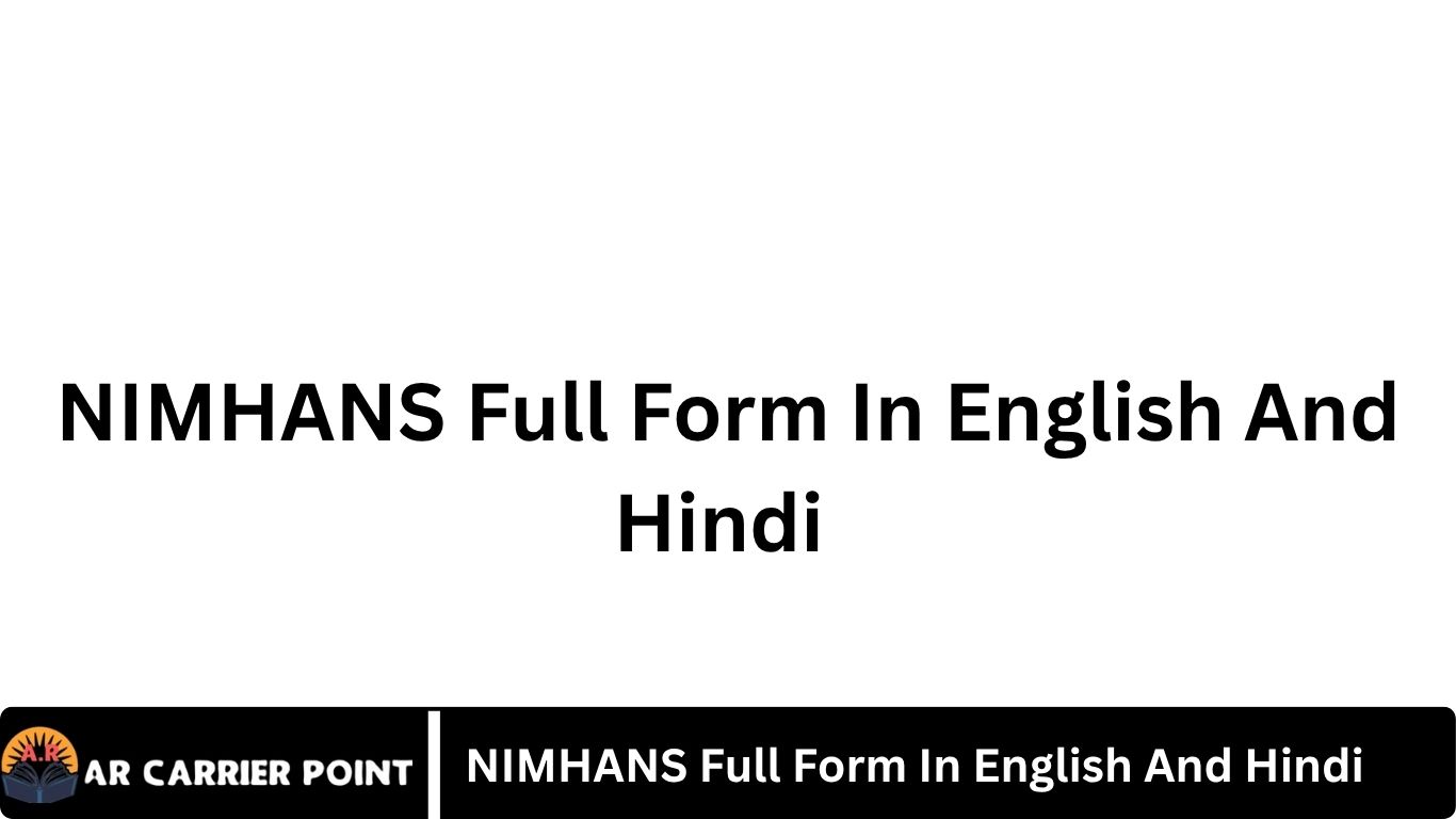 NIMHANS Full Form In English And Hindi - Ar Carrier Point