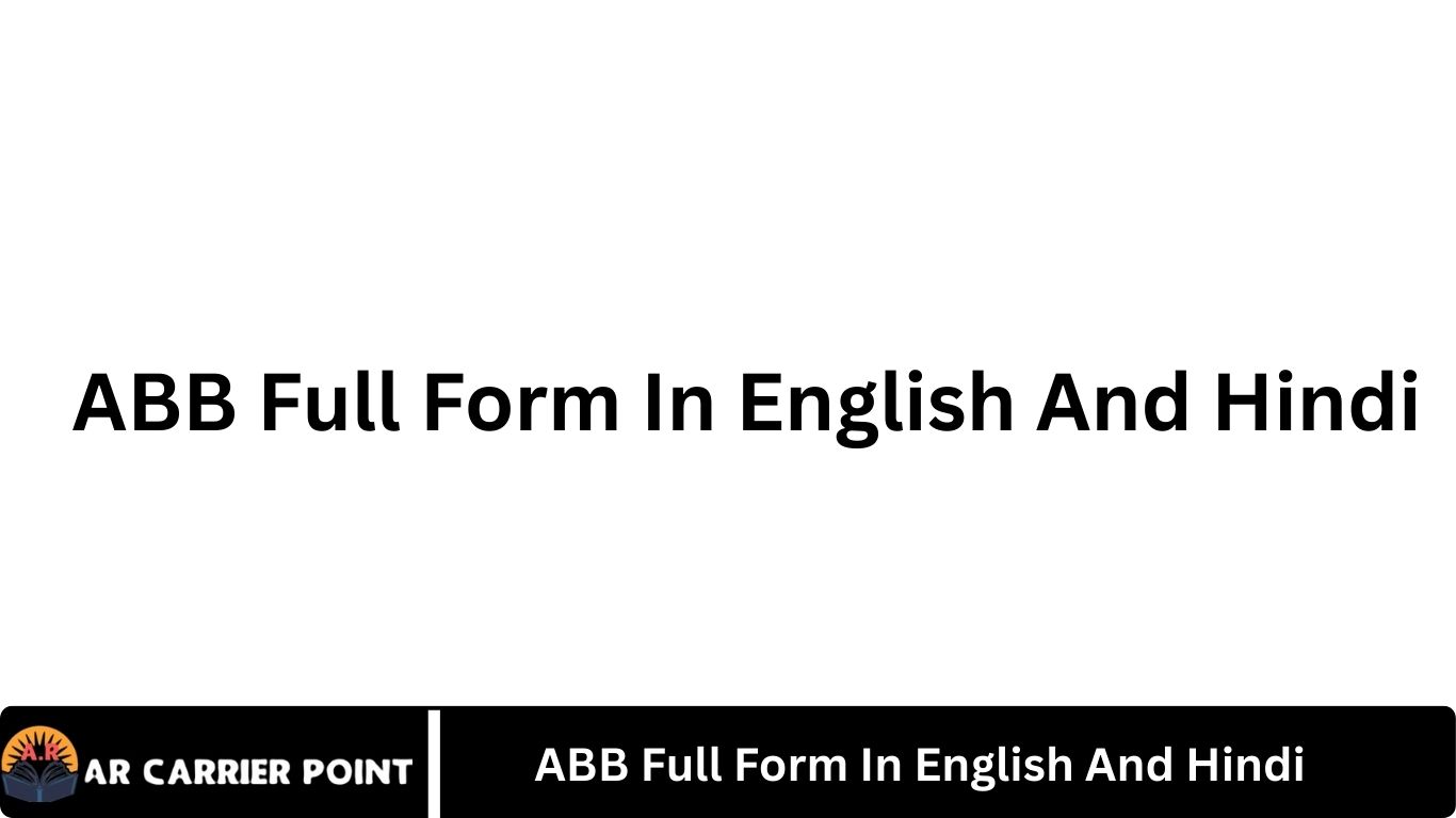 ABB Full Form In English And Hindi - Ar Carrier Point