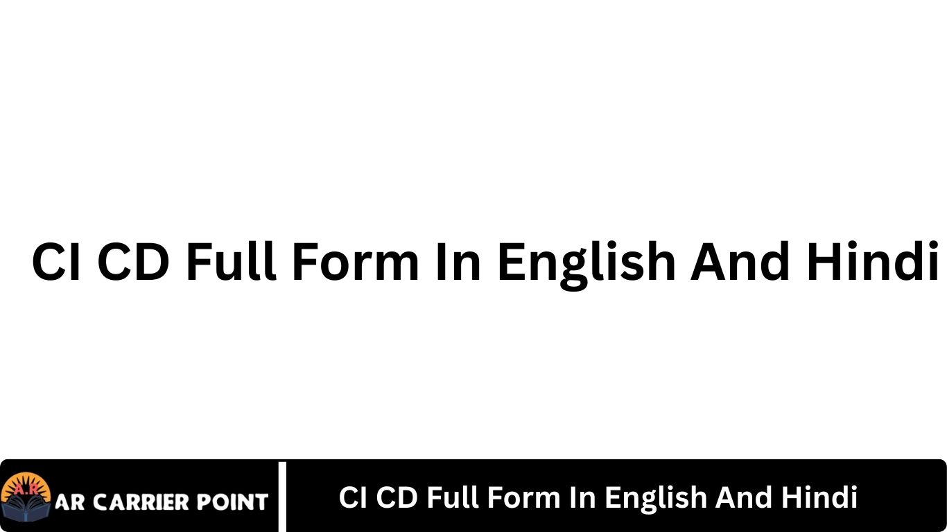 CI CD Full Form In English And Hindi - Ar Carrier Point