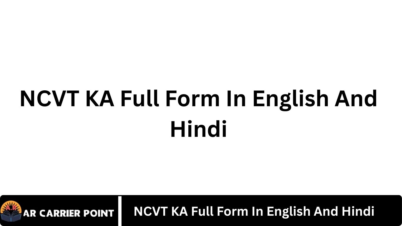 NCVT KA Full Form In English And Hindi - Ar Carrier Point