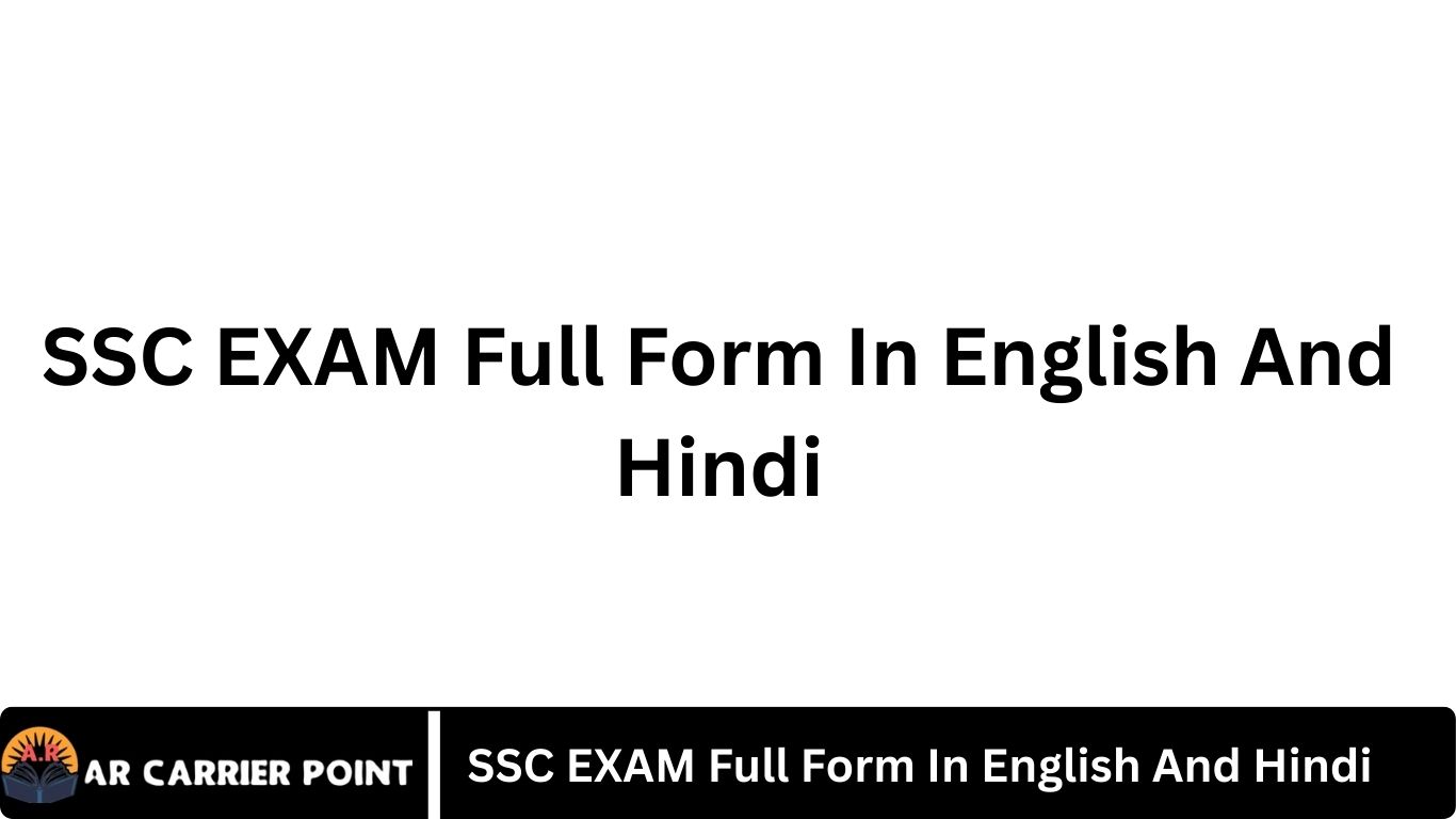 SSC EXAM Full Form In English And Hindi - Ar Carrier Point